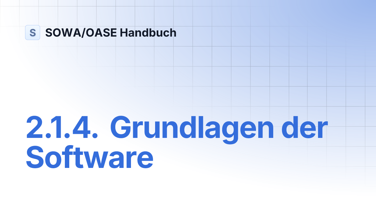 2.1.4. Grundlagen der Software | SOWA/OASE Handbuch