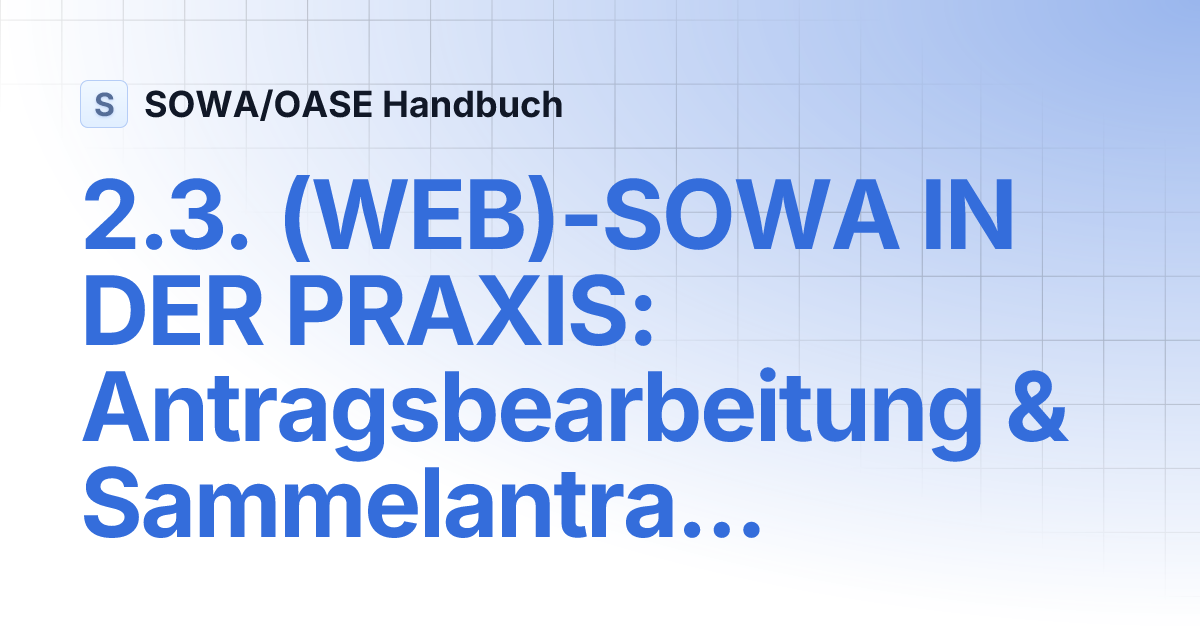 2.3. (WEB)-SOWA IN DER PRAXIS: Antragsbearbeitung ...
